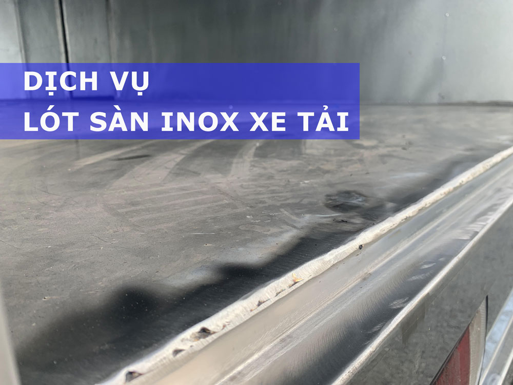 Dịch vụ lót sàn inox xe tải, tư vấn lót inox sàn xe tải tiết kiệm nhất